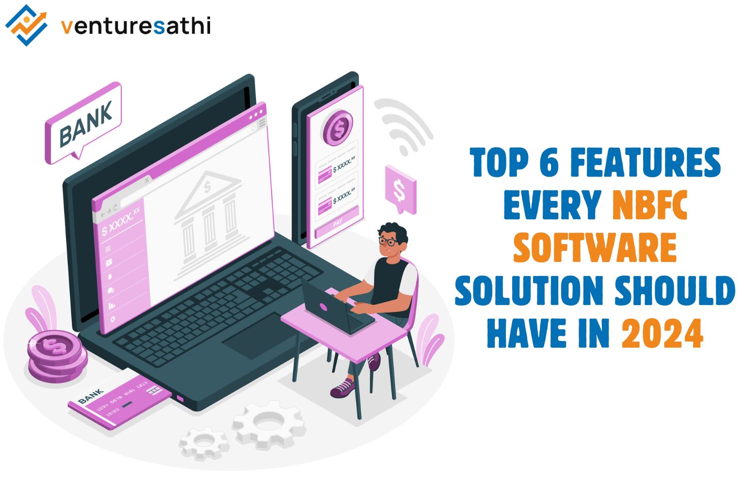 Top 6 Features NBFC Software Solution Should Have in 2024