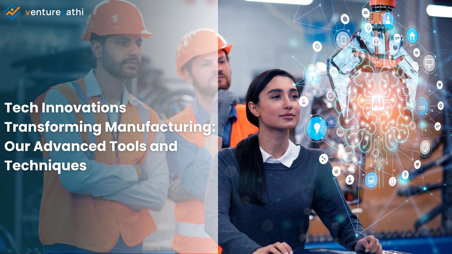 Advanced Tech in Manufacturing: Tools & Techniques