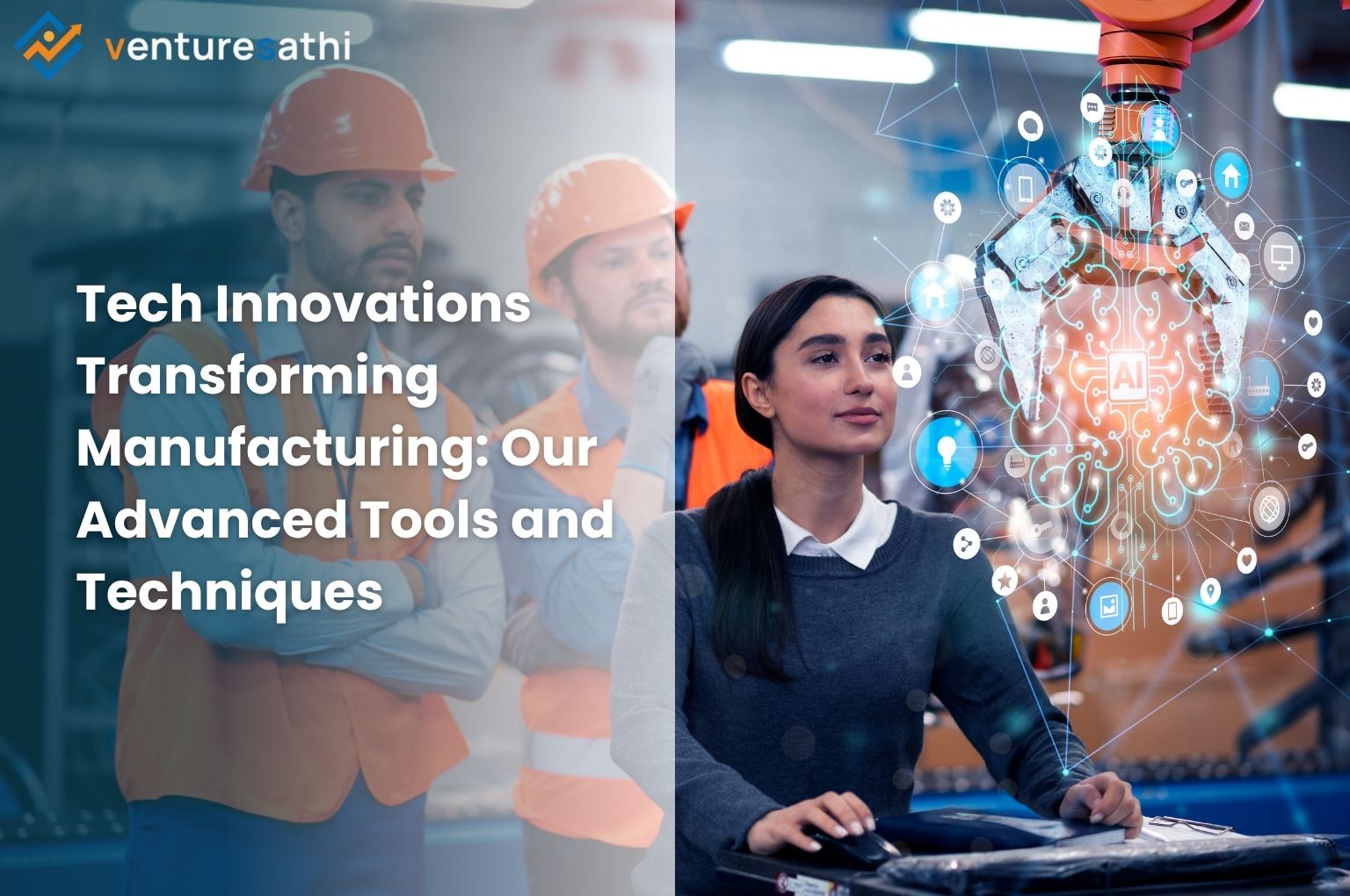 Advanced Tech in Manufacturing: Tools & Techniques